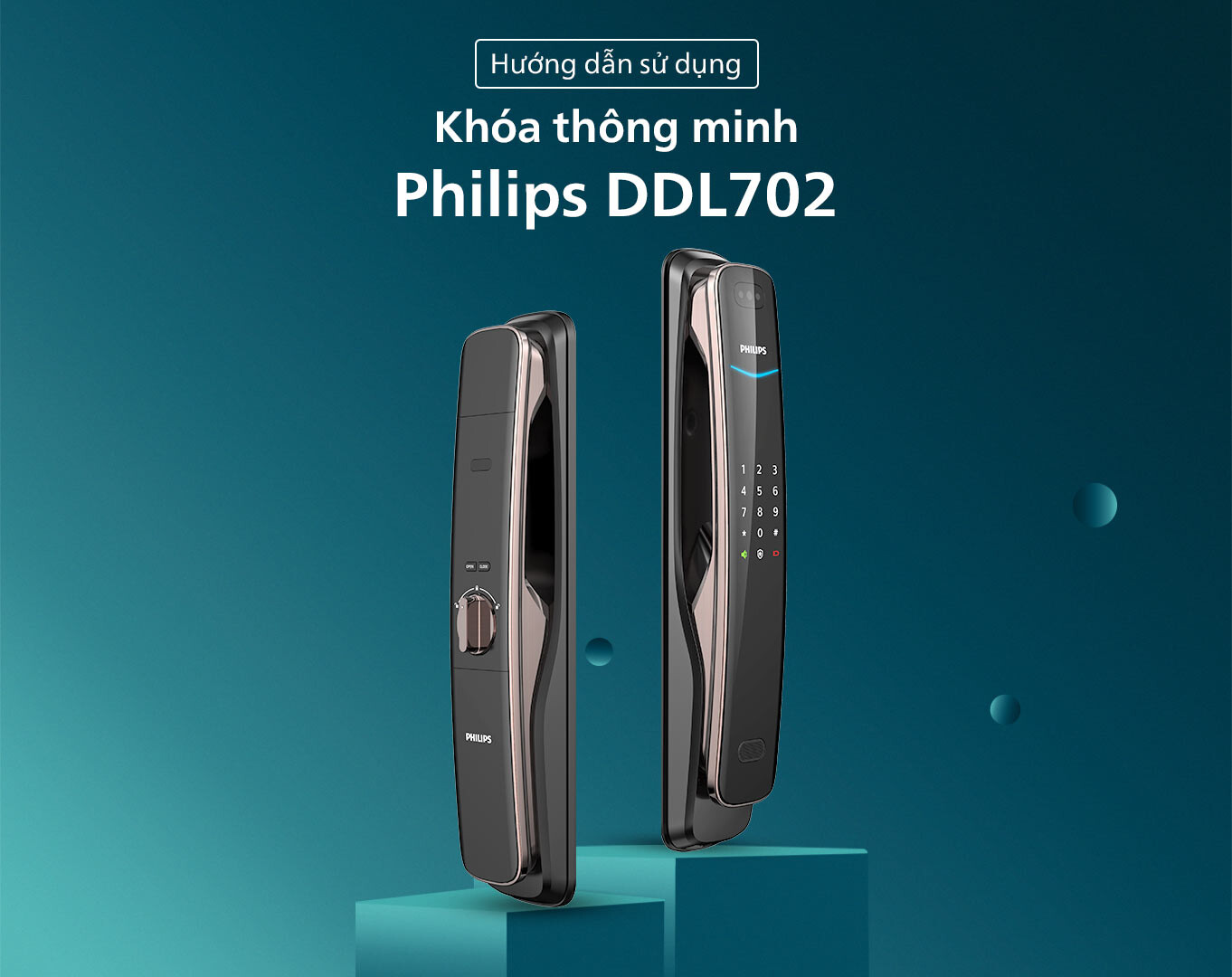 Hướng dẫn sử dụng và cài đặt khóa thông minh Philips DDL702